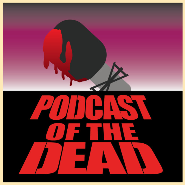Podcast of the Dead | Podcast on Spotify