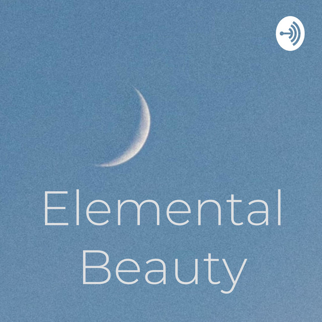 Elemental Beauty | Podcast on Spotify