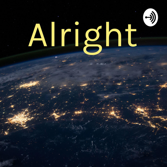 Alright | Podcast on Spotify