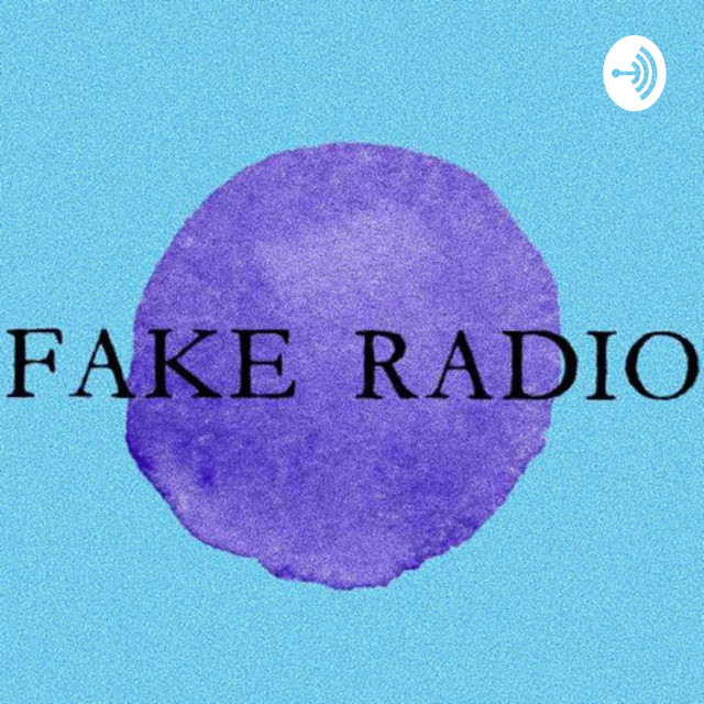 Fake Radio | Podcast on Spotify