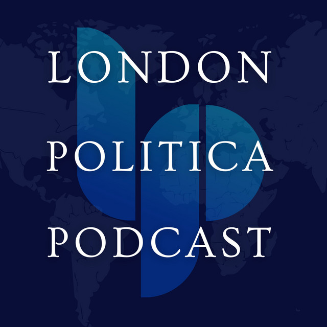 London Politica Podcast | Podcast on Spotify