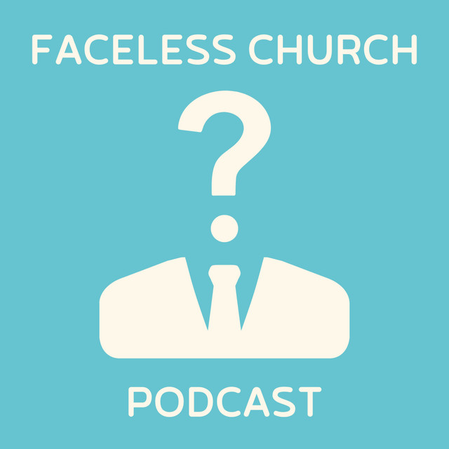 The Faceless Church | Podcast on Spotify