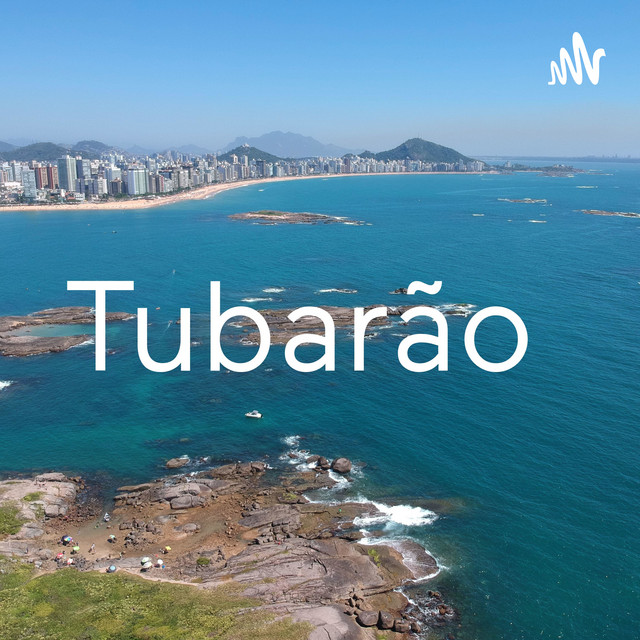 Tubarão | Podcast on Spotify