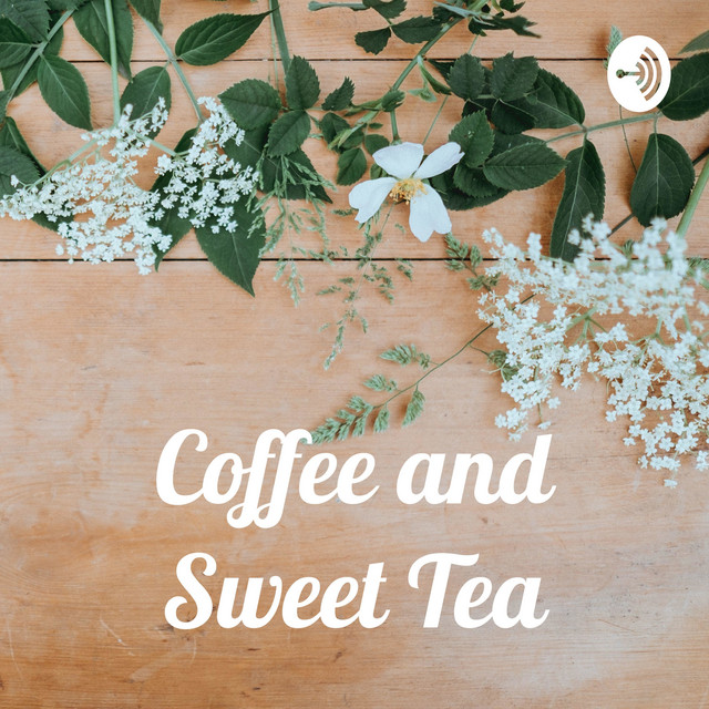 Coffee and Sweet Tea | Podcast on Spotify