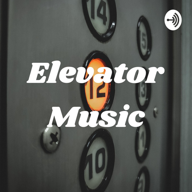 Elevator Music | Podcast on Spotify