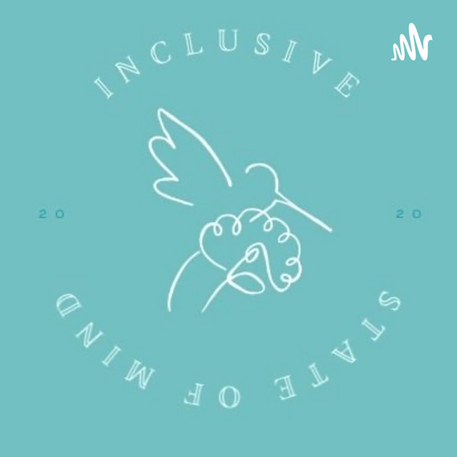 INCLUSIVE STATE OF MIND | Podcast on Spotify