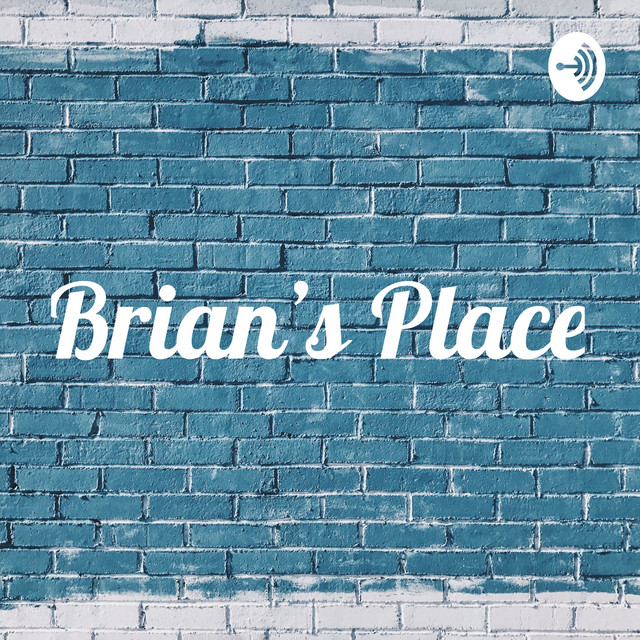 Brian's Place | Podcast on Spotify