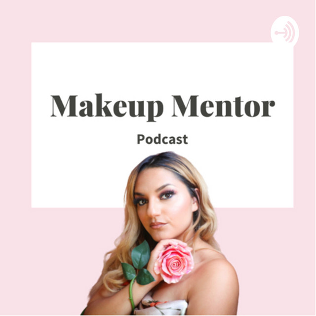 Makeup Mentor | Podcast on Spotify