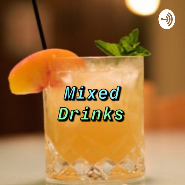Mixed Drinks Podcast On Spotify