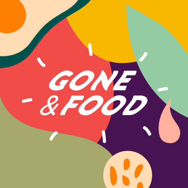 Gone and Food | Podcast on Spotify