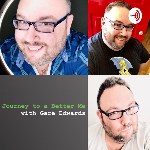 Journey to a Better Me with Garé Edwards | Podcast on Spotify