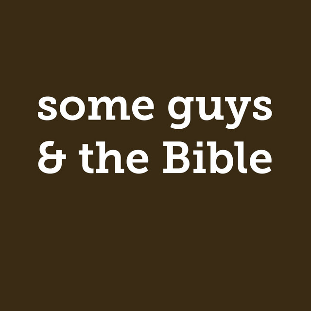 Some Guys and the Bible | Podcast on Spotify