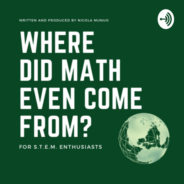 WHERE DID MATH EVEN COME FROM Podcast On Spotify