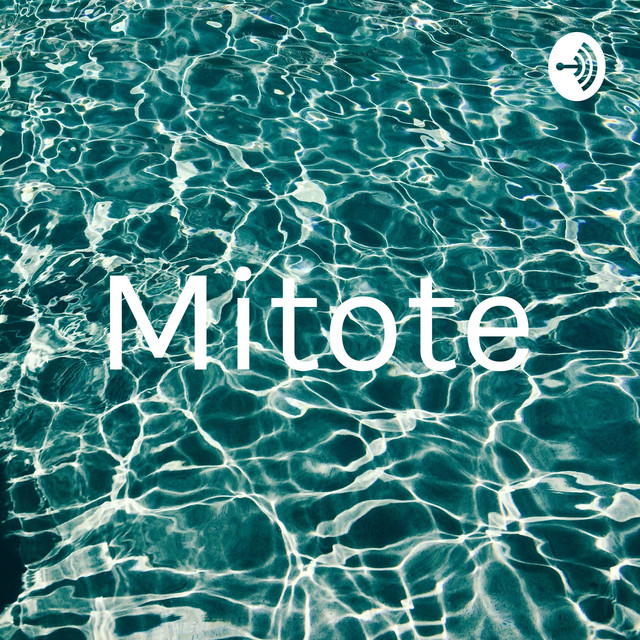 Mitote | Podcast on Spotify
