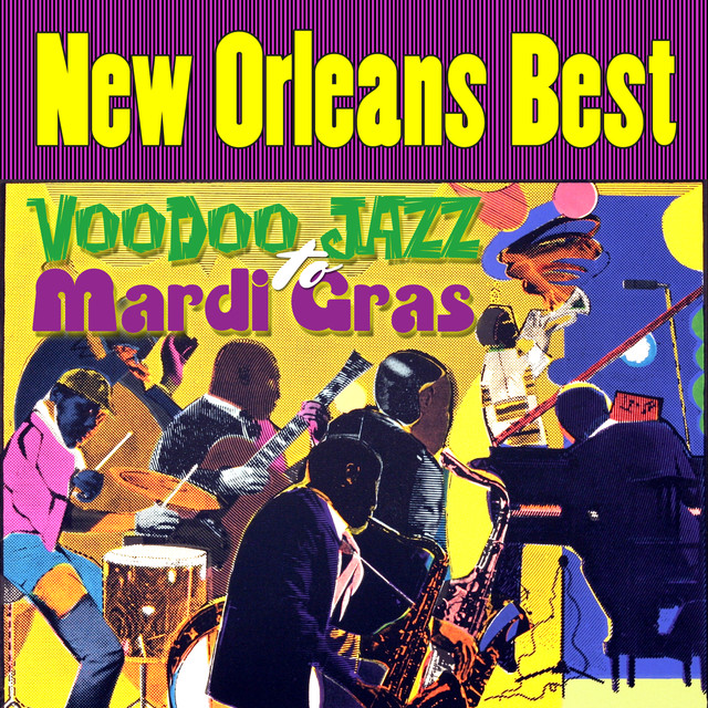 New Orleans Best - Voodoo Jazz to Mardi Gras by Various Artists on Spotify