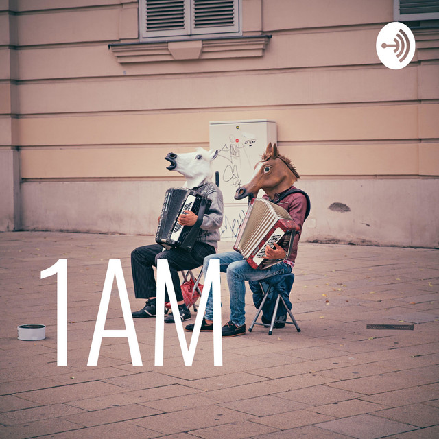 1AM | Podcast on Spotify