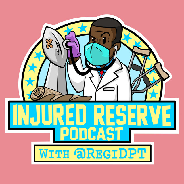 The Injured Reserve Podcast with @RegiDPT | Podcast on Spotify