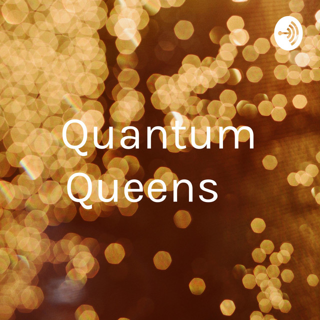 Quantum Queens 👑 | Podcast on Spotify