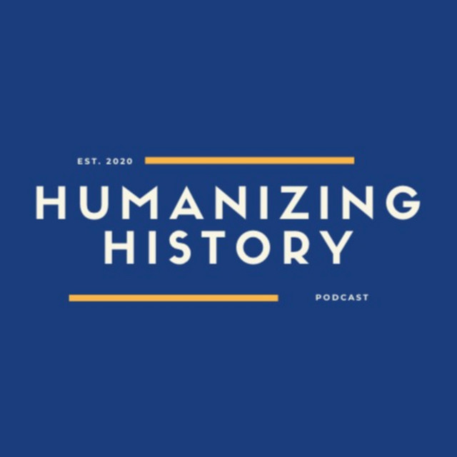 Humanizing History | Podcast on Spotify