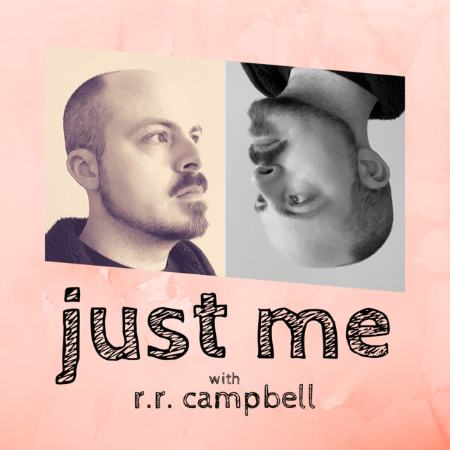 Just Me with R.R. Campbell | Podcast on Spotify