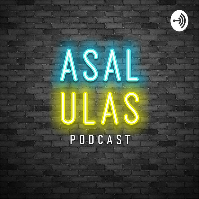 Asal Ulas - Podcast Indonesia | Podcast on Spotify