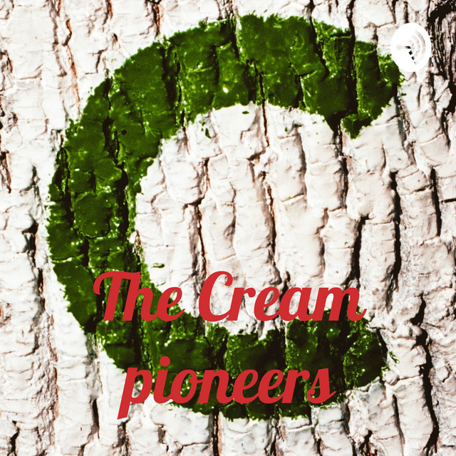 The Cream Pioneers | Podcast on Spotify