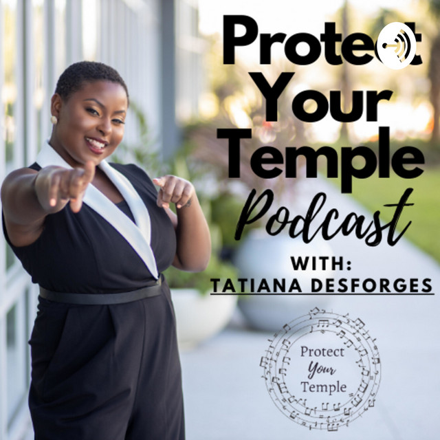 Protect Your Temple | Podcast on Spotify