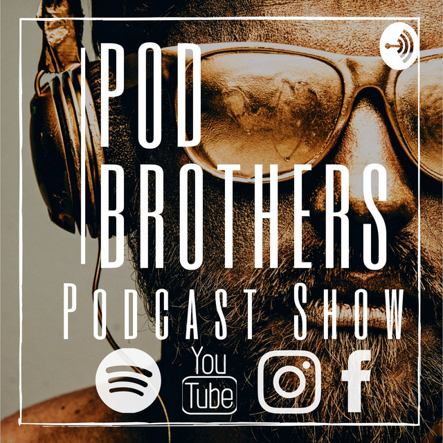 Pod Brothers | Podcast Show | Podcast on Spotify