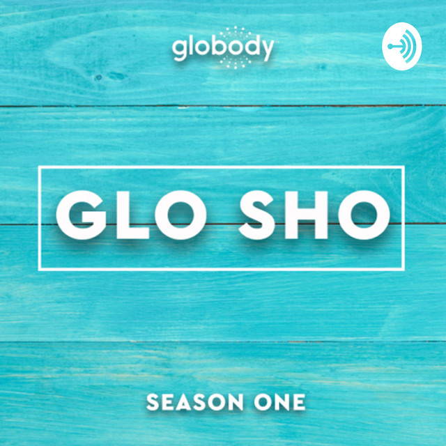 Glo Sho | Podcast on Spotify