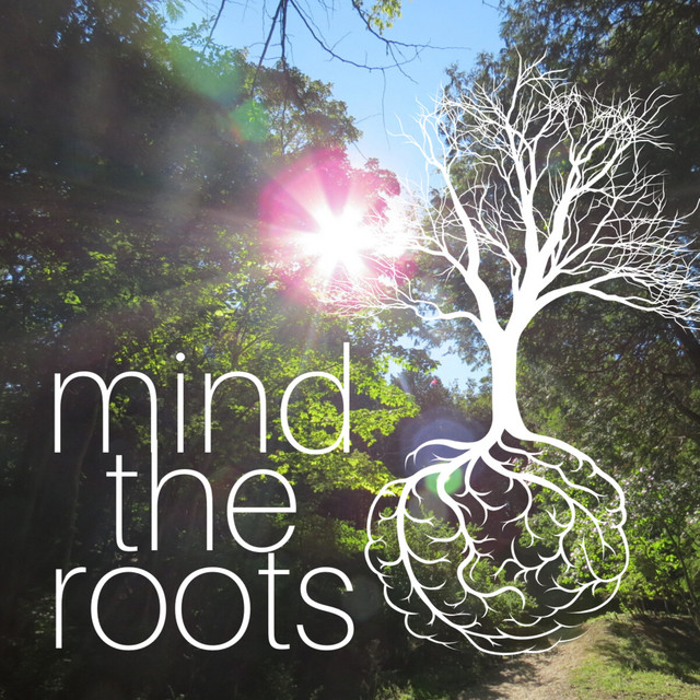 Mind the Roots | Podcast on Spotify
