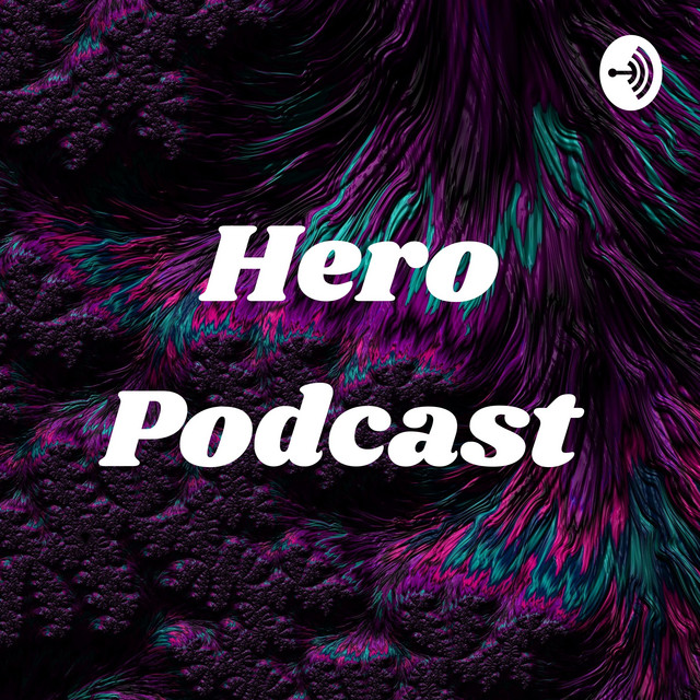 Hero Podcast | Podcast on Spotify