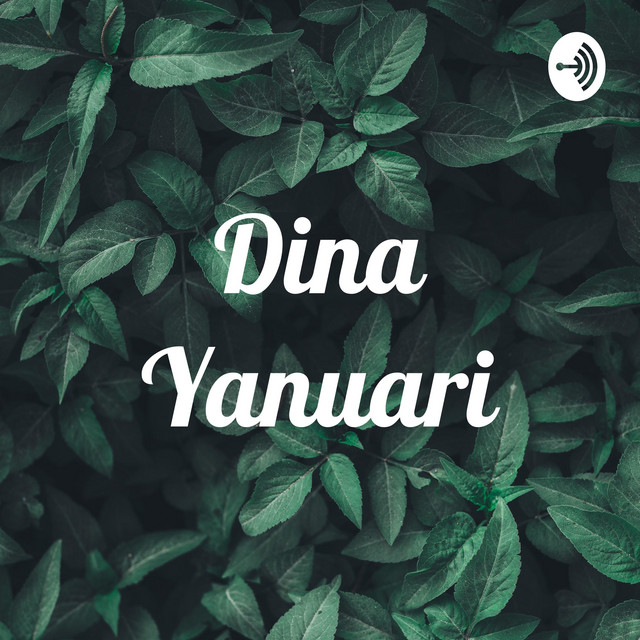 Dina Yanuari | Podcast on Spotify