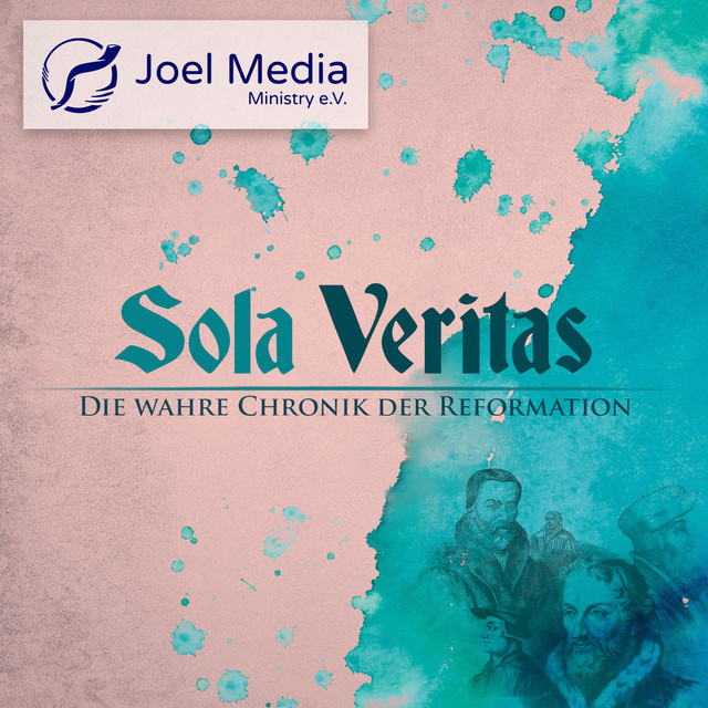 Sola Veritas – Die Wahre Chronik der Reformation | Podcast on Spotify