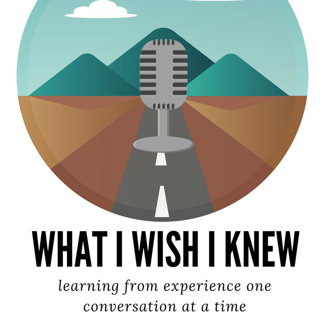 What I Wish I Knew | Podcast on Spotify