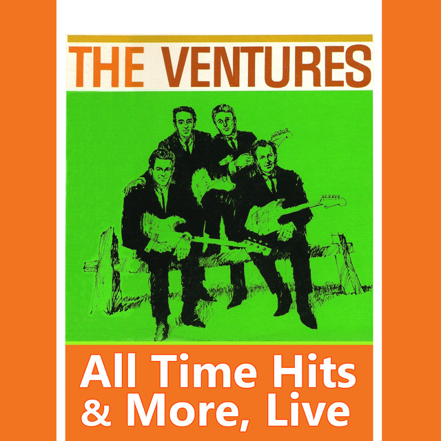 All Time Hits & More (Live) by The Ventures on Spotify