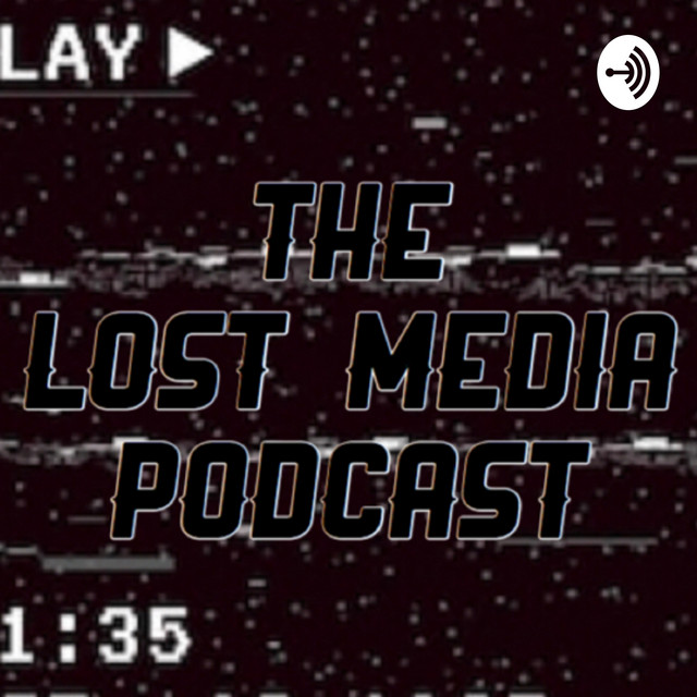 The Lost Media Podcast | Podcast on Spotify