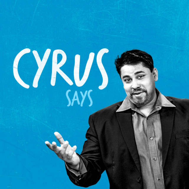 Cyrus Says | Podcast on Spotify