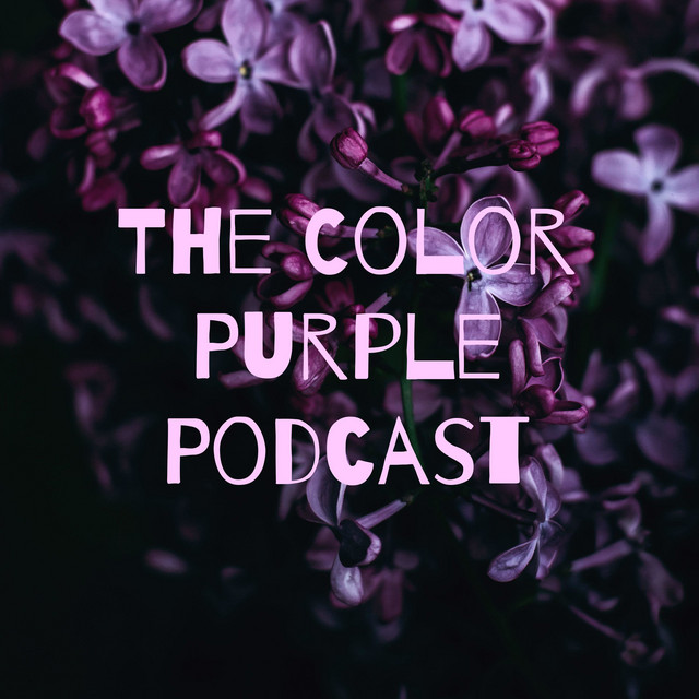 The Color Purple Podcast | Podcast on Spotify