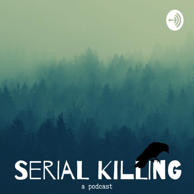 Serial Killing : A Podcast | Podcast on Spotify