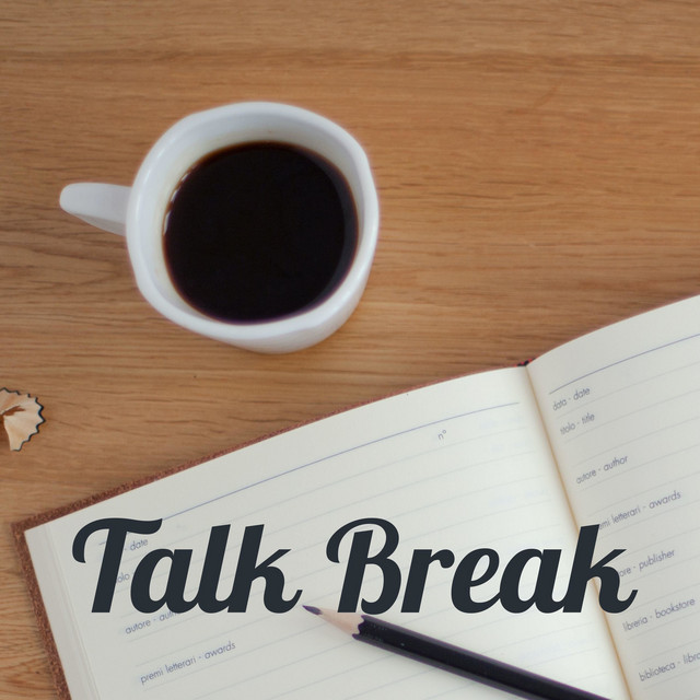 Talk Break | Podcast on Spotify