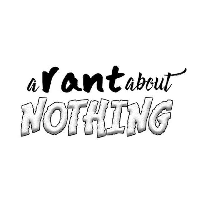 A Rant About Nothing | Podcast on Spotify