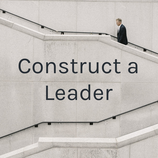 Construct a Leader | Podcast on Spotify