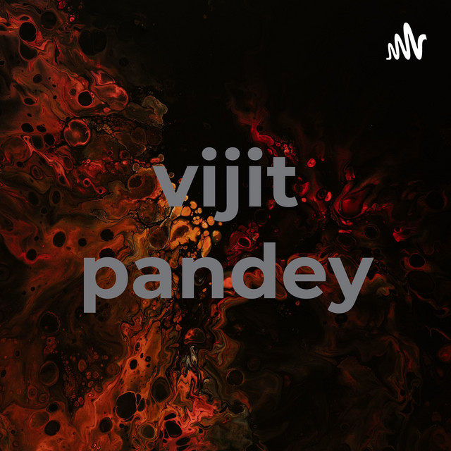 vijit pandey | Podcast on Spotify