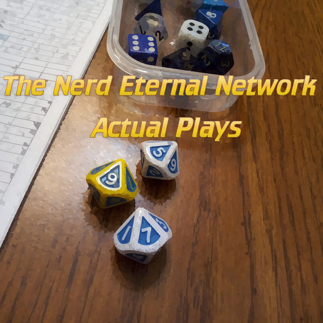 The Nerd Eternal Network Actual Plays | Podcast on Spotify