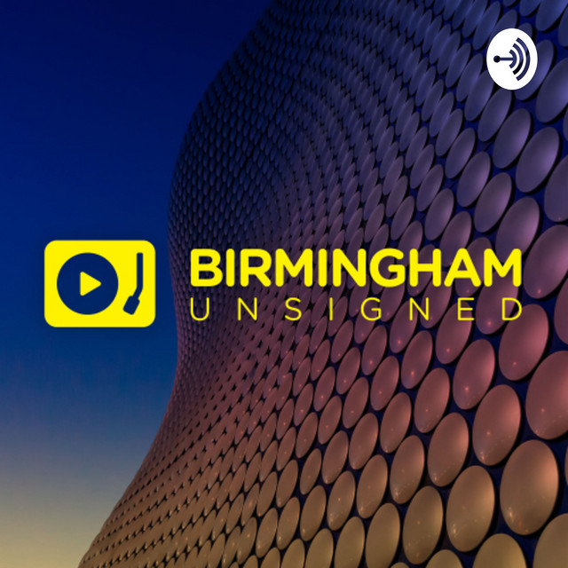 Birmingham Unsigned | Podcast on Spotify