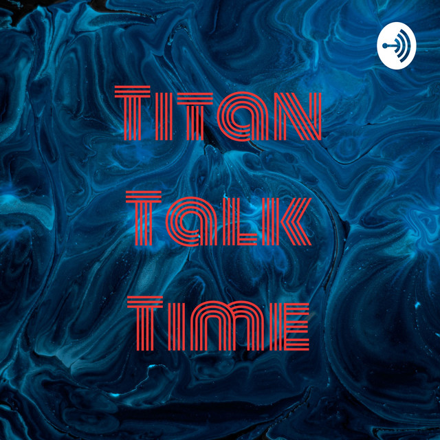 the titan talk show | Podcast on Spotify