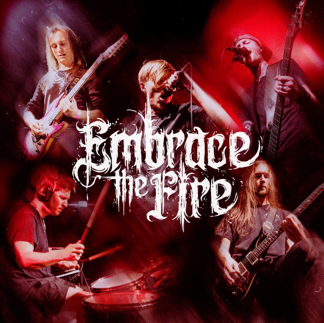 Embrace The Fire - tickets, concerts and tour dates 2025 and 2026 ...