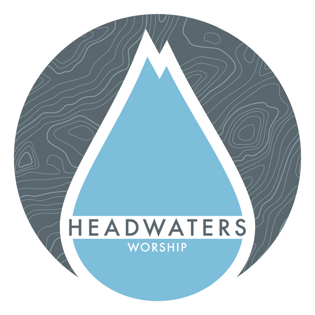 Headwaters Worship | Spotify