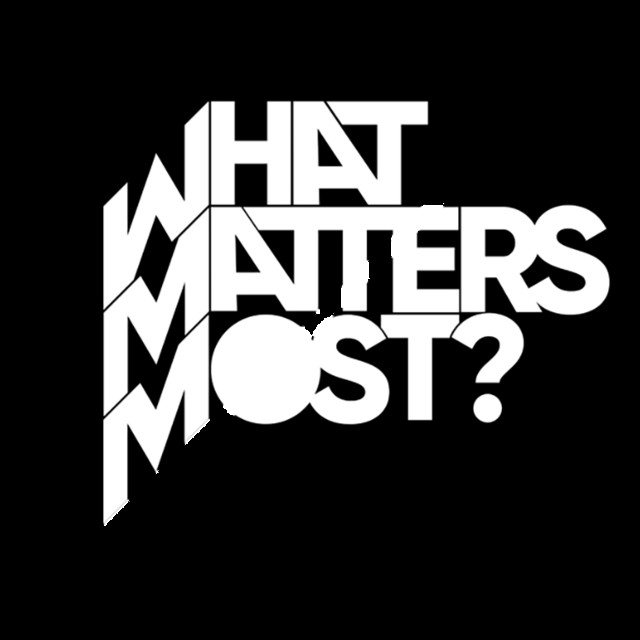 What Matters Most? | Spotify