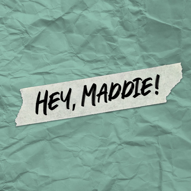 Hey Maddie! | Spotify